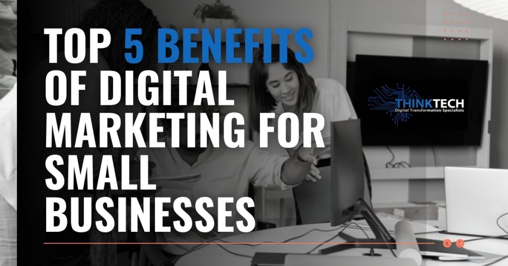 Benefits of Digital Marketing for Small Businesses
